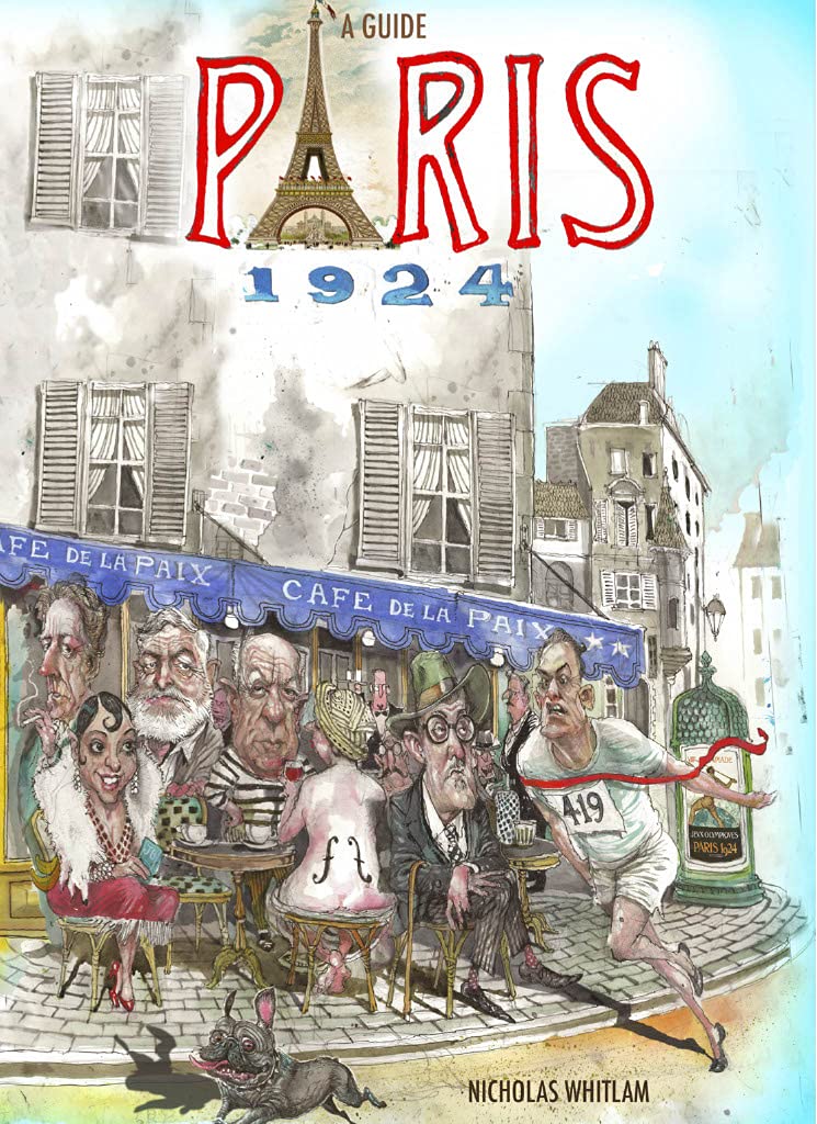 Paris 1924: A Guide by Nicholas Whitlam | Goodreads