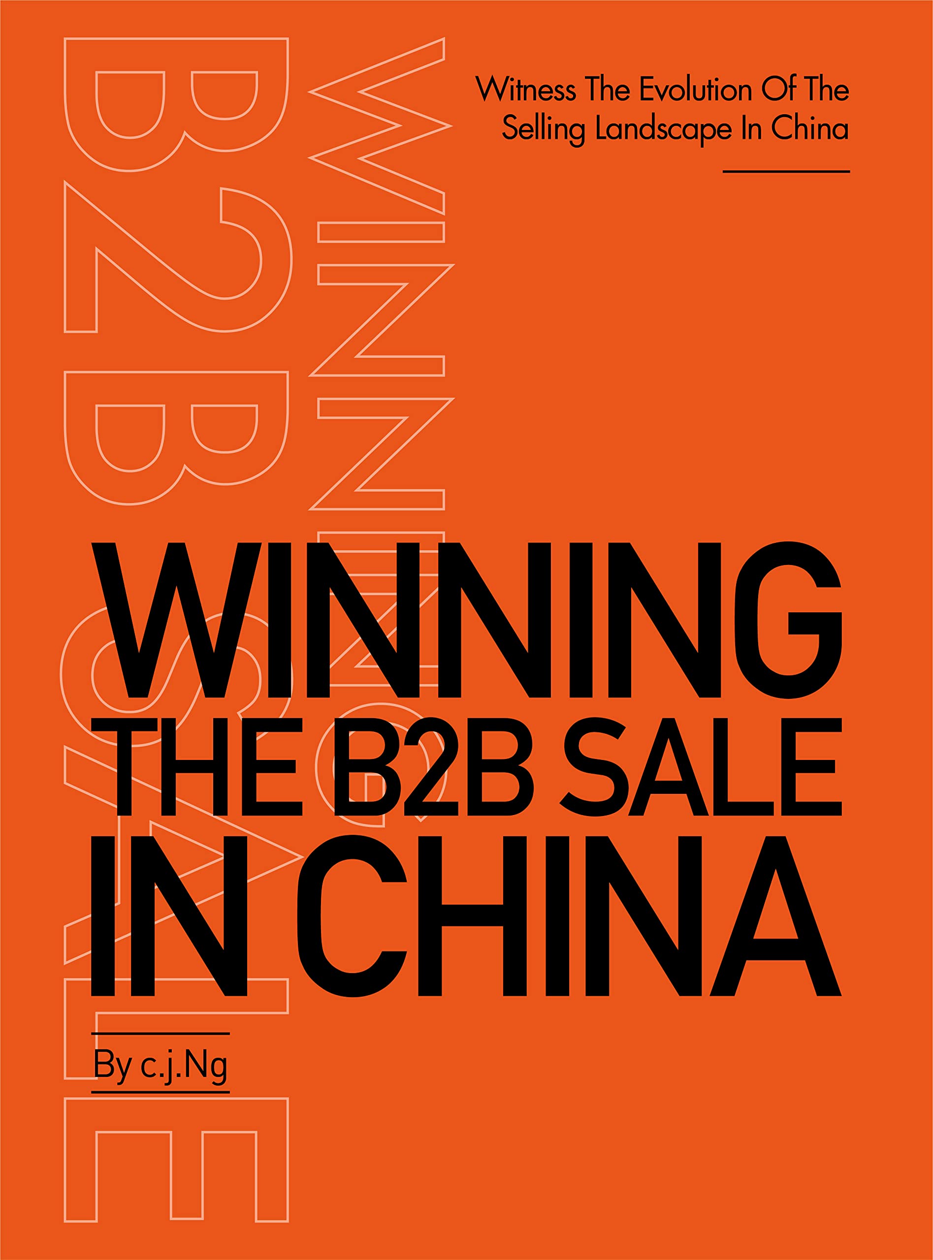 Winning the B2B Sale in China by c.j. Ng | Goodreads