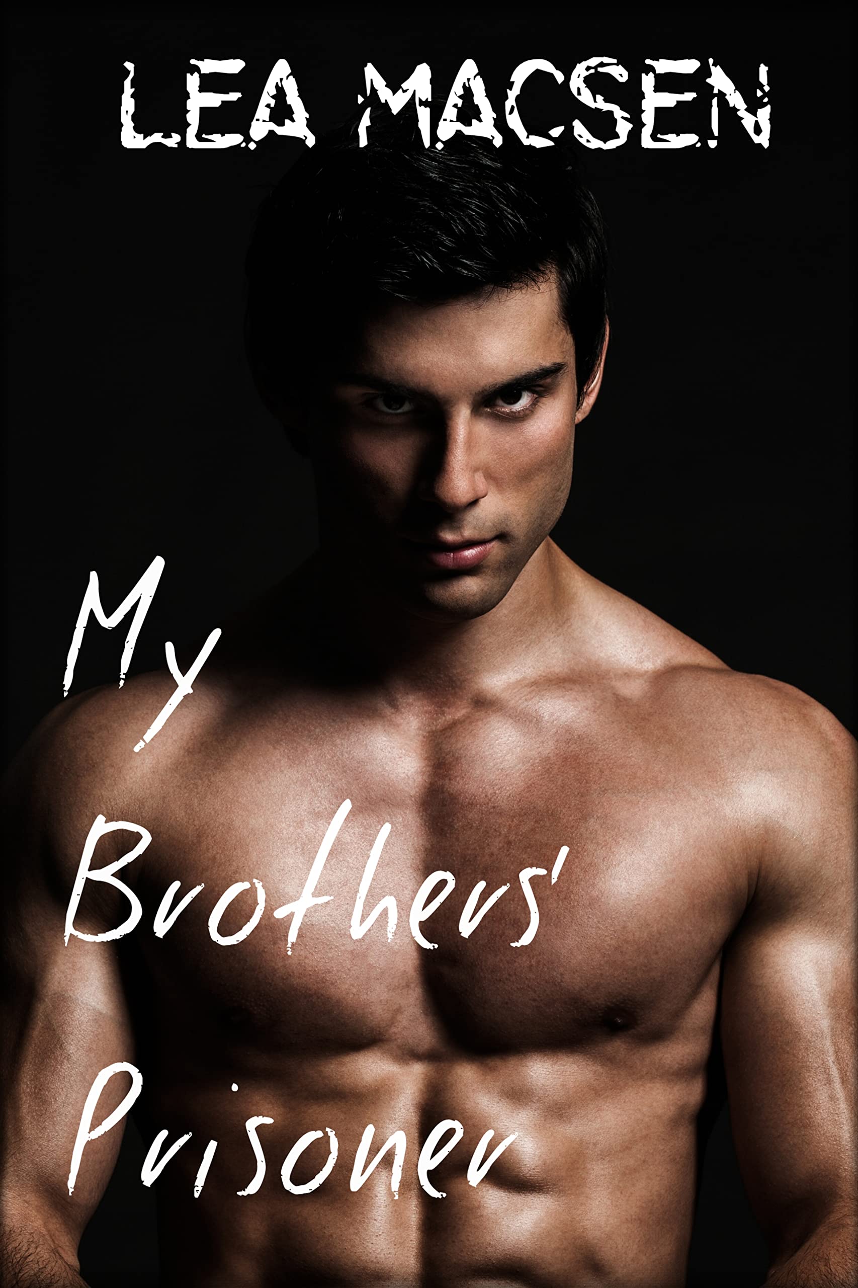 My Brothers' Prisoner: A Brother's Best Friend Forbidden Romance by Lea ...