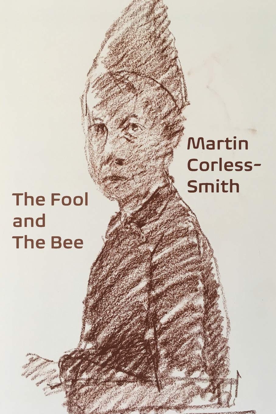 The Fool and The Bee by Martin Corless-Smith | Goodreads
