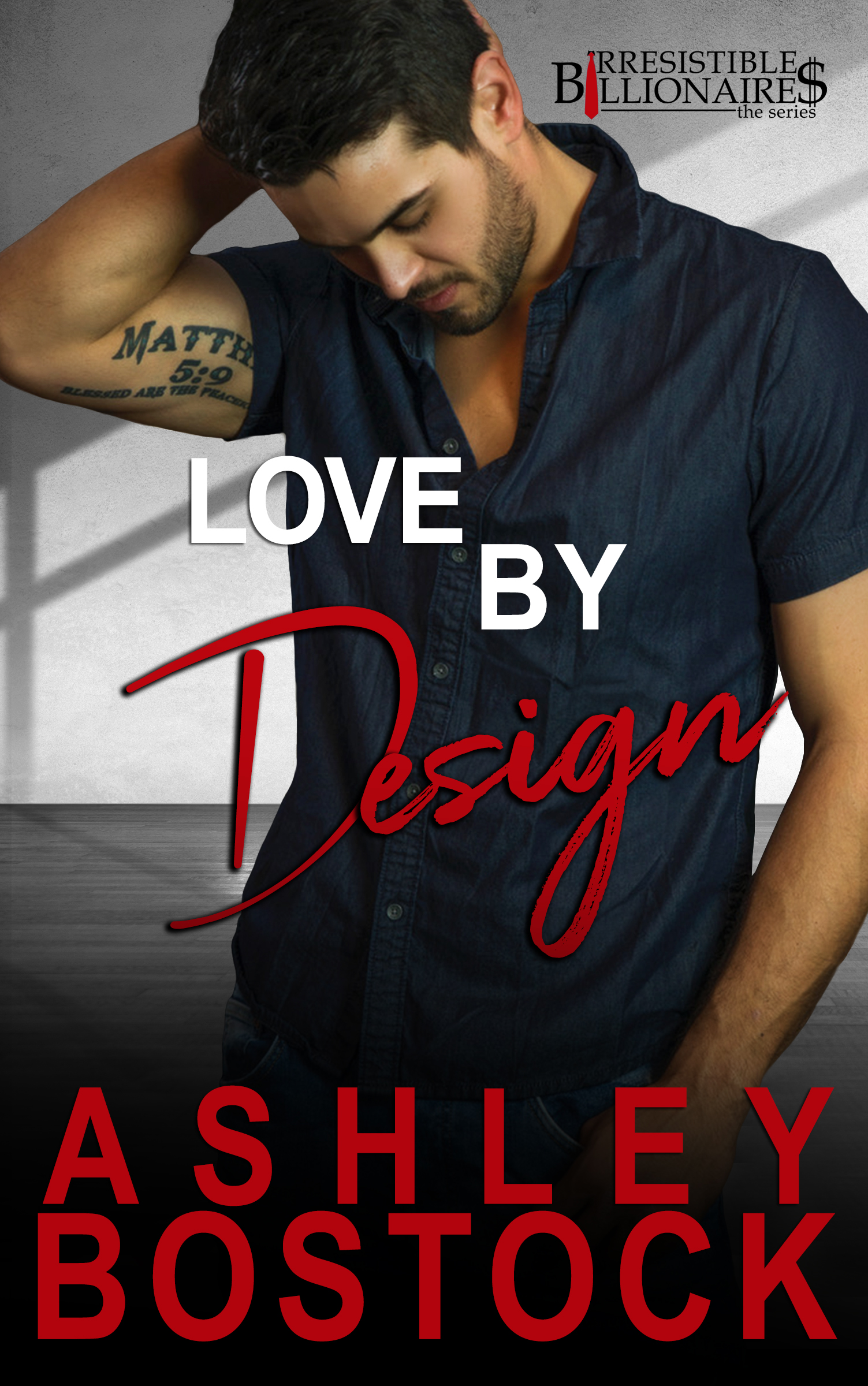 Love By Design (Irresistible Billionaires #4) by Ashley Bostock | Goodreads