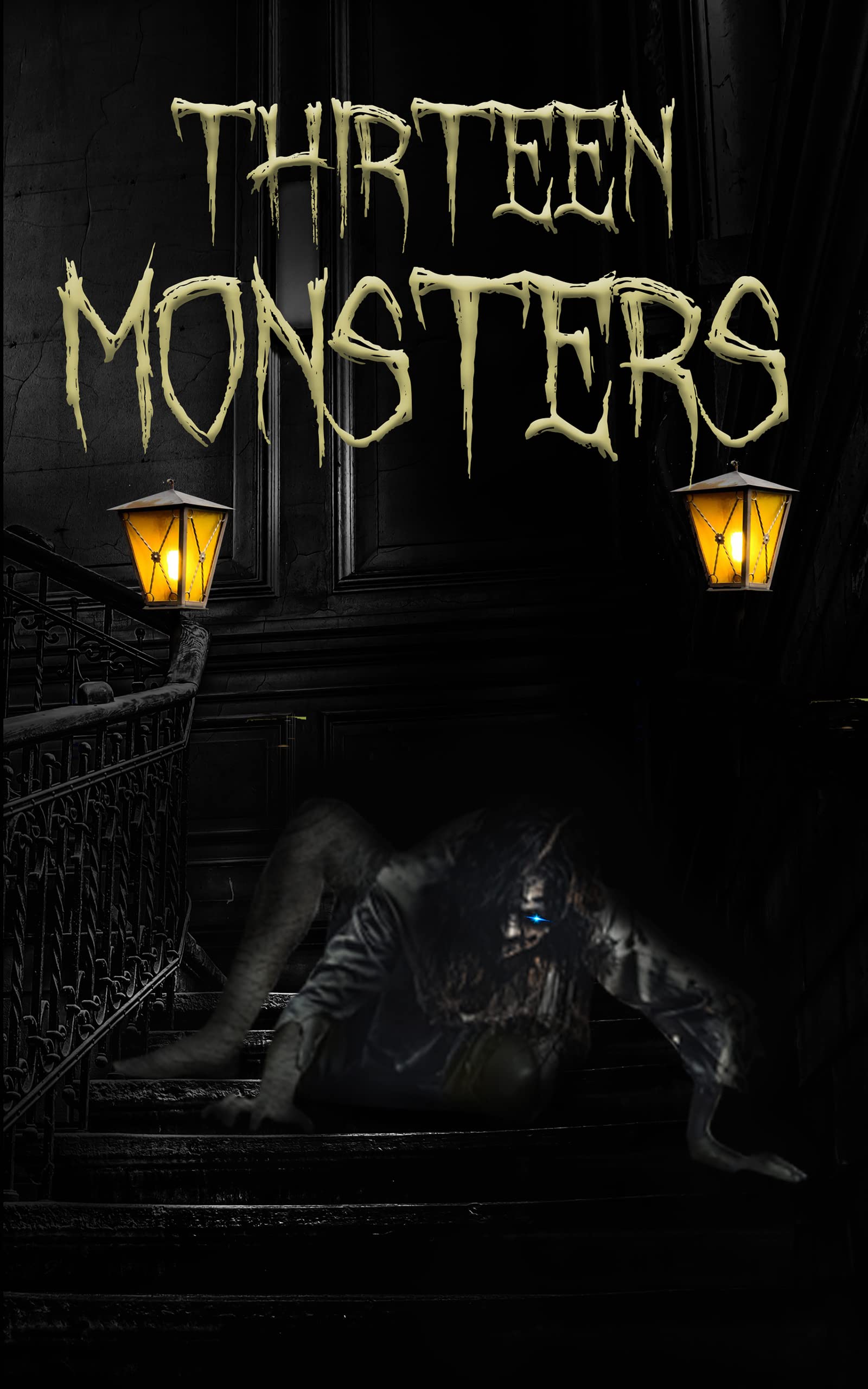 Thirteen Monsters: A Horror Anthology by Arthur Pendryll | Goodreads