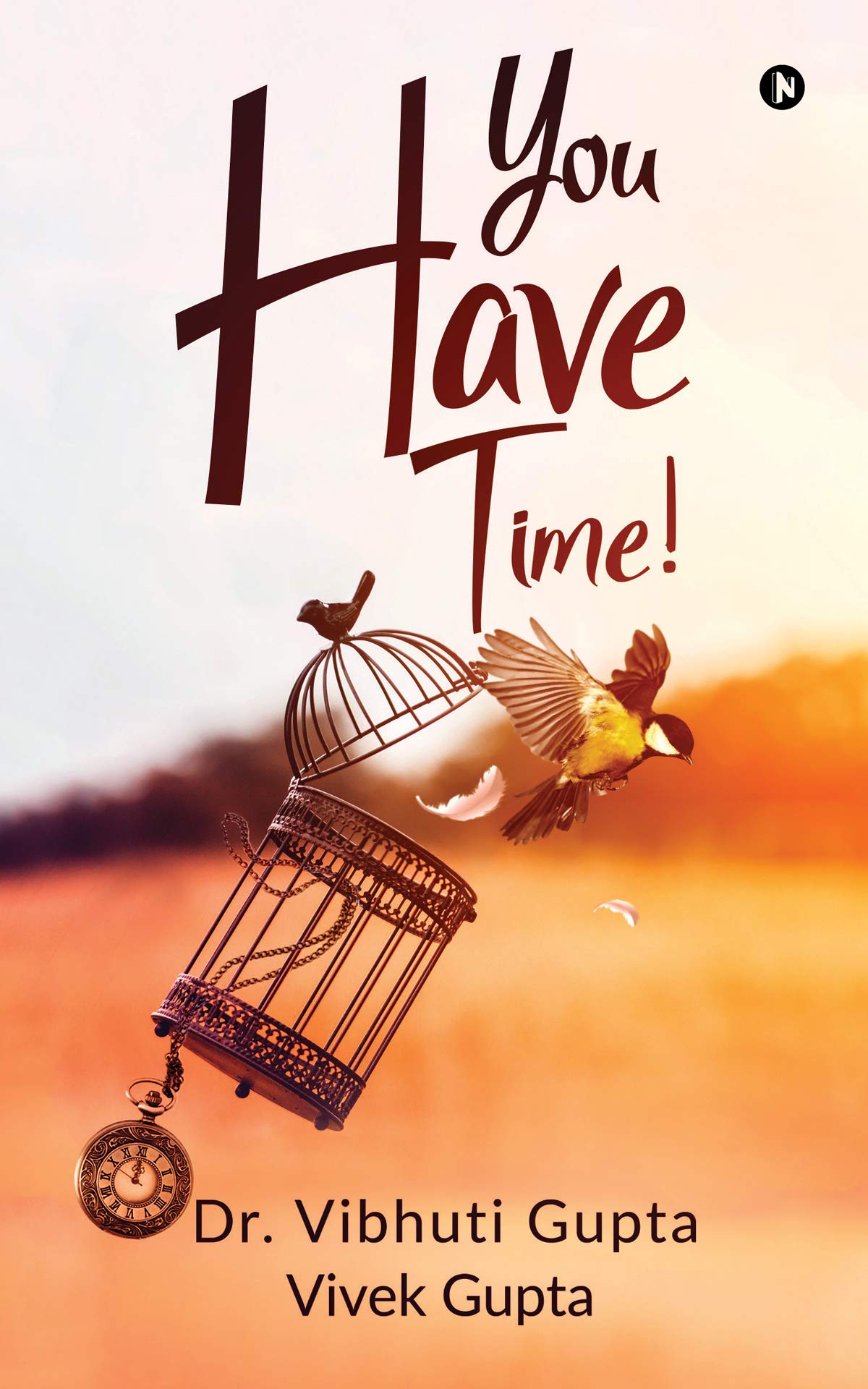 You Have Time! by Vivek Gupta Dr. Vibhuti Gupta | Goodreads
