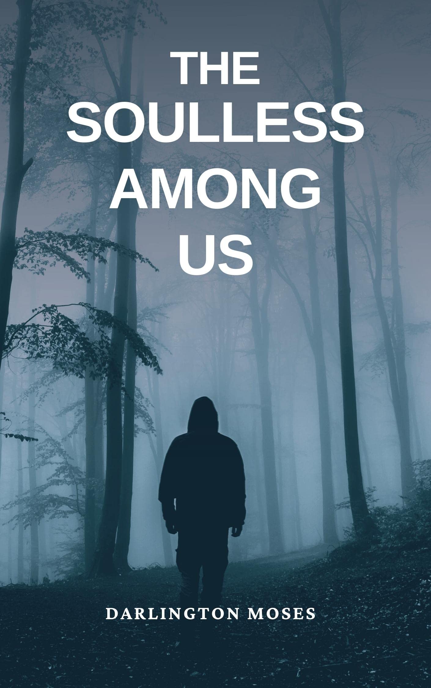 THE SOULLESS AMONG US : WHO ARE THEY? WHAT DO THEY WANT? by DARLINGTON ...