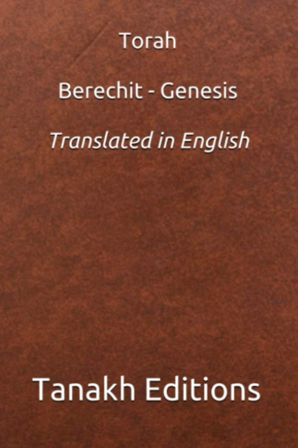 Torah : Berechit - Genesis translated in English by Tanakh Editions ...
