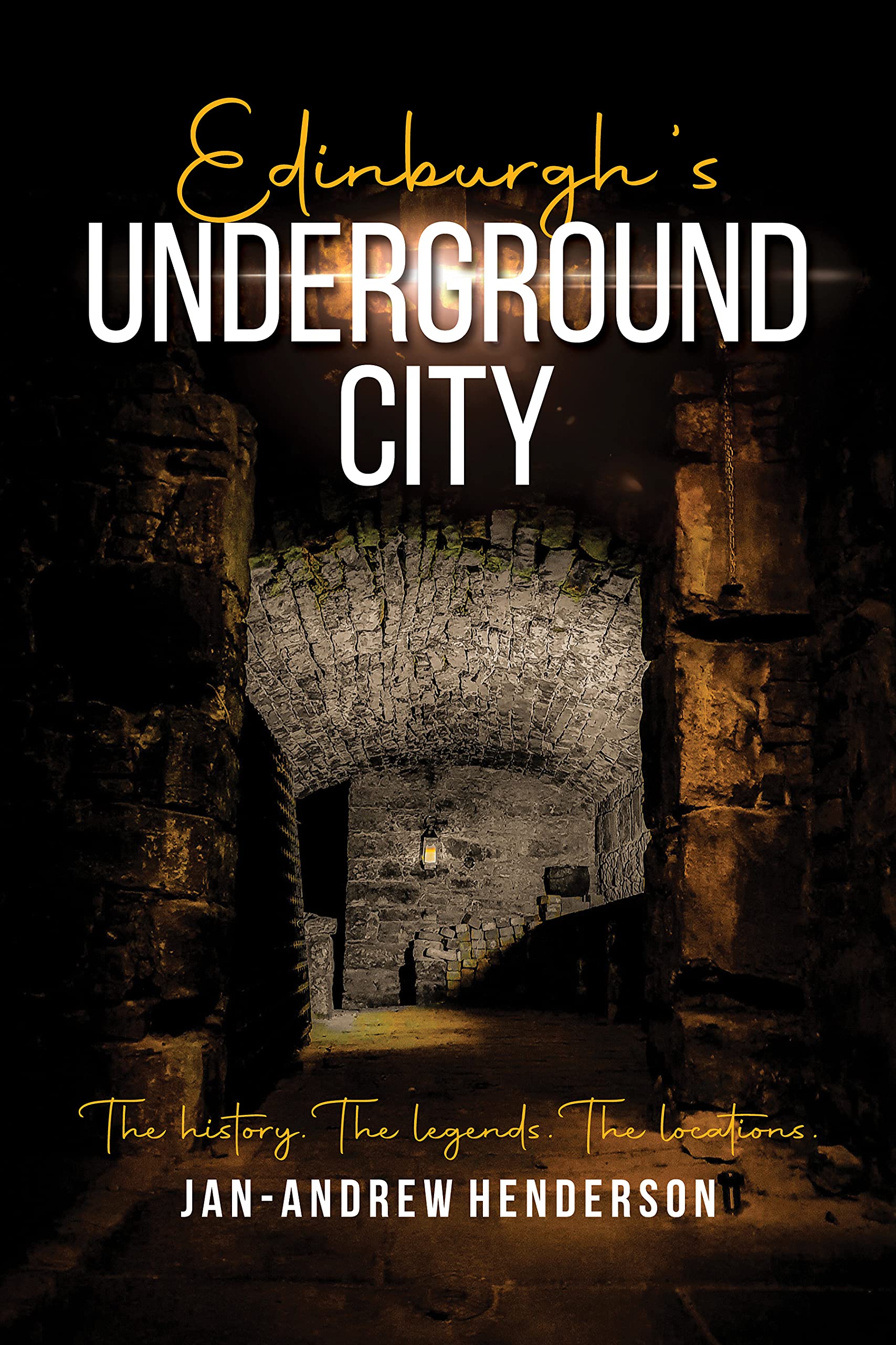 Edinburgh's Underground City by Jan-Andrew Henderson | Goodreads
