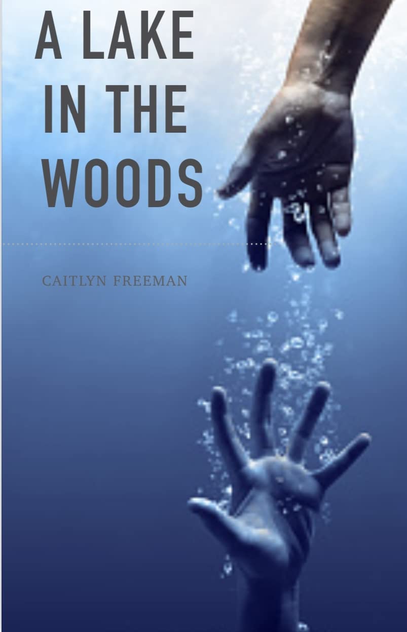 A Lake in the Woods by Caitlyn Freeman | Goodreads