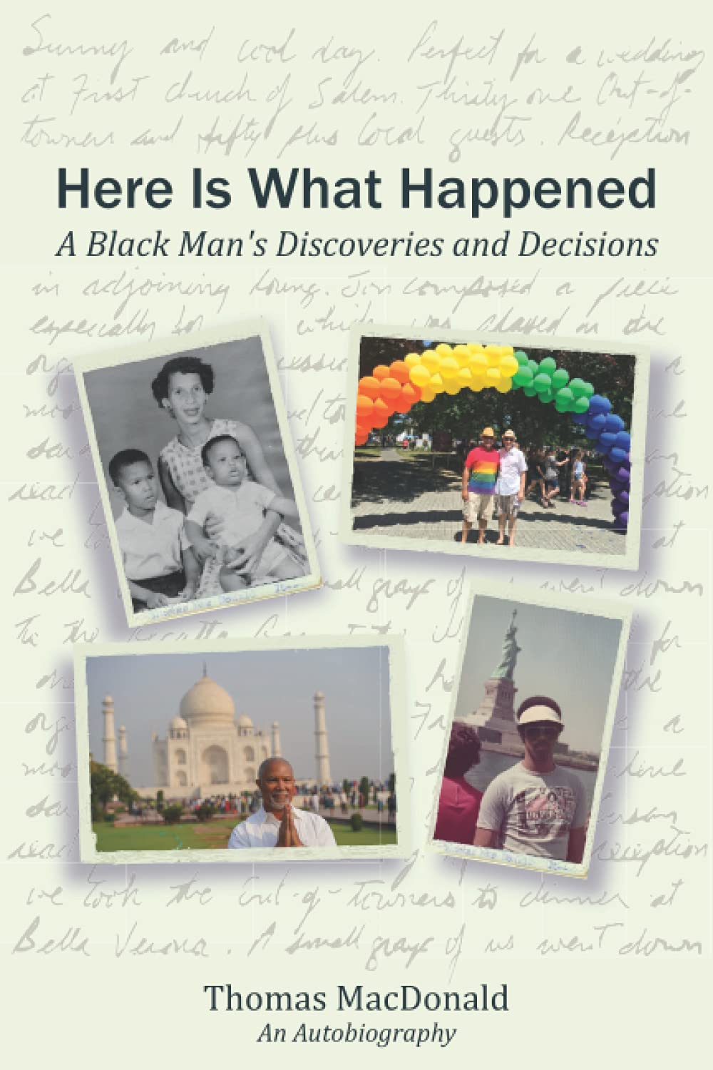 Here Is What Happened: A Black Man's Discoveries and Decisions by Thomas MacDonald | Goodreads