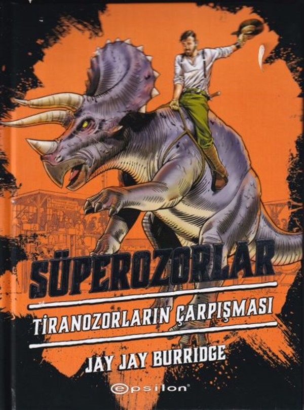 Tiranozorların Çarpışması (Süperozorlar #3) by Jay Jay Burridge | Goodreads