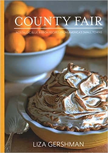 County Fair: Nostalgic Blue Ribbon Recipes from America’s Small Towns ...
