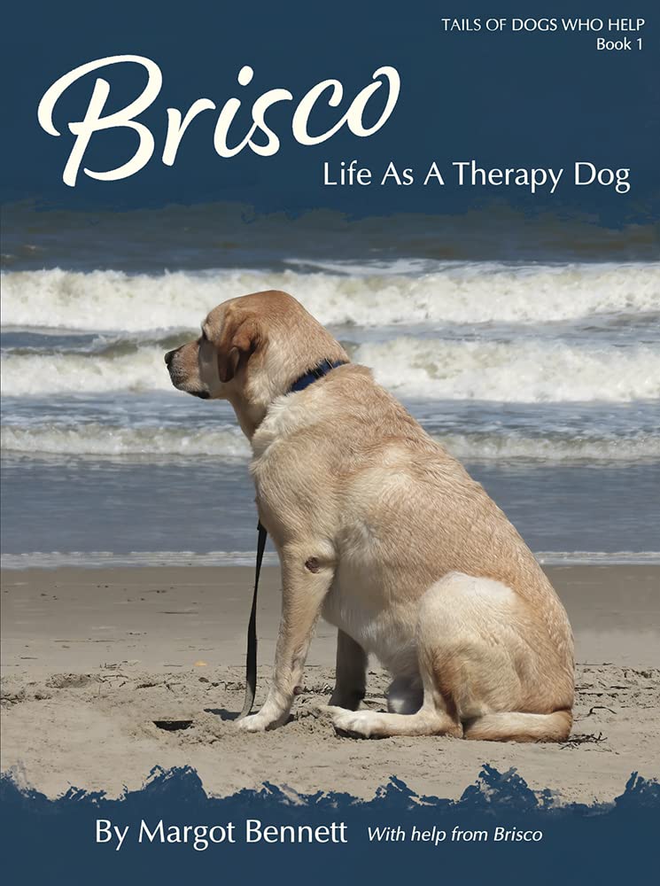 Brisco, Life As A Therapy Dog by Margot Bennett | Goodreads