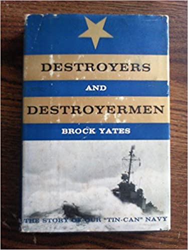 Destroyers and Destroyermen TDestroyers and Destroyermen by Brock Yates ...