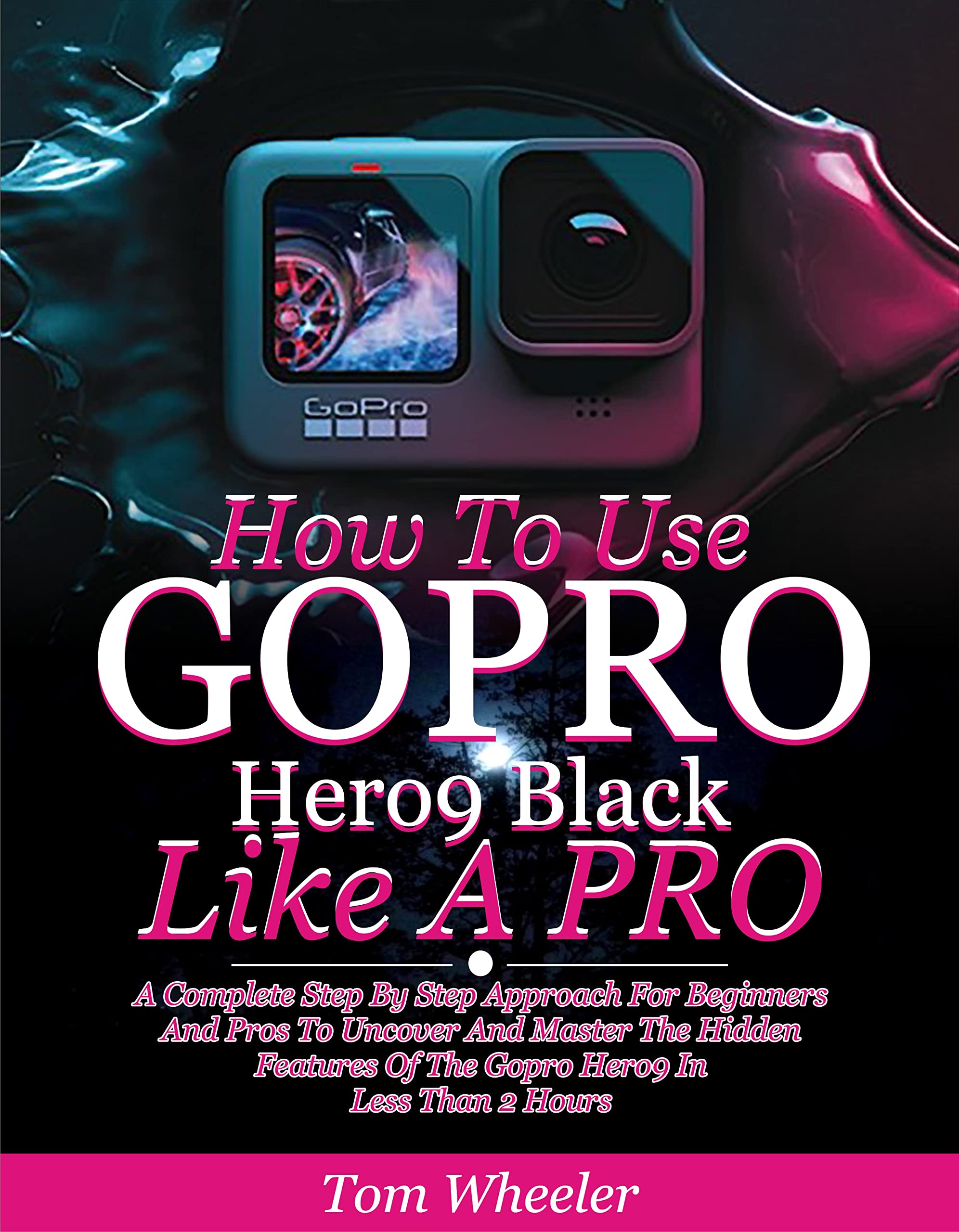 How To Use Gopro Hero 9 Black Like A Pro: A Complete Step By Step ...