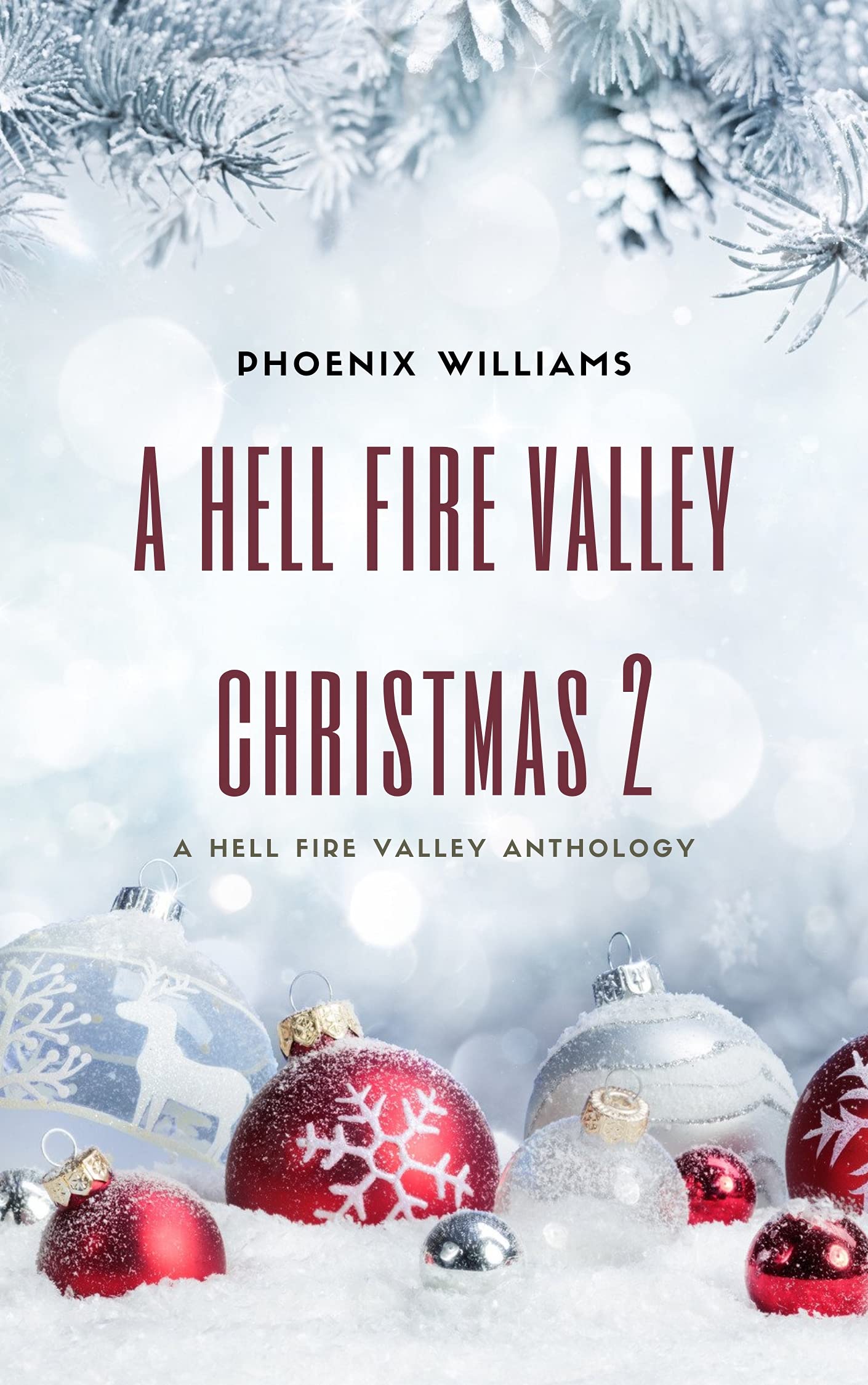 A Hell Fire Valley Christmas 2: A Hell Fire Valley Anthology by Phoenix Williams | Goodreads