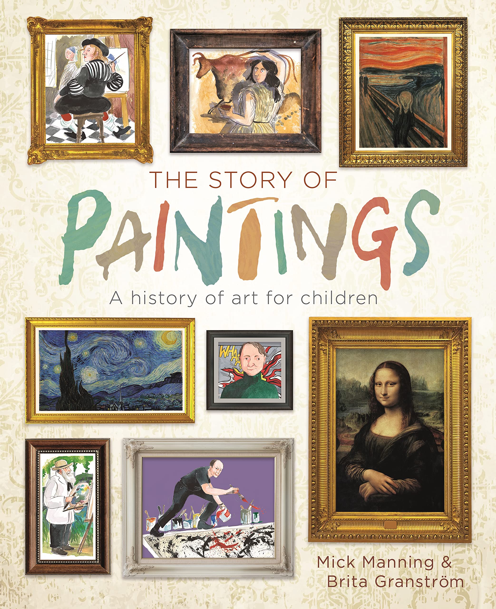 The Story of Paintings: A history of art for children by Mick Manning ...