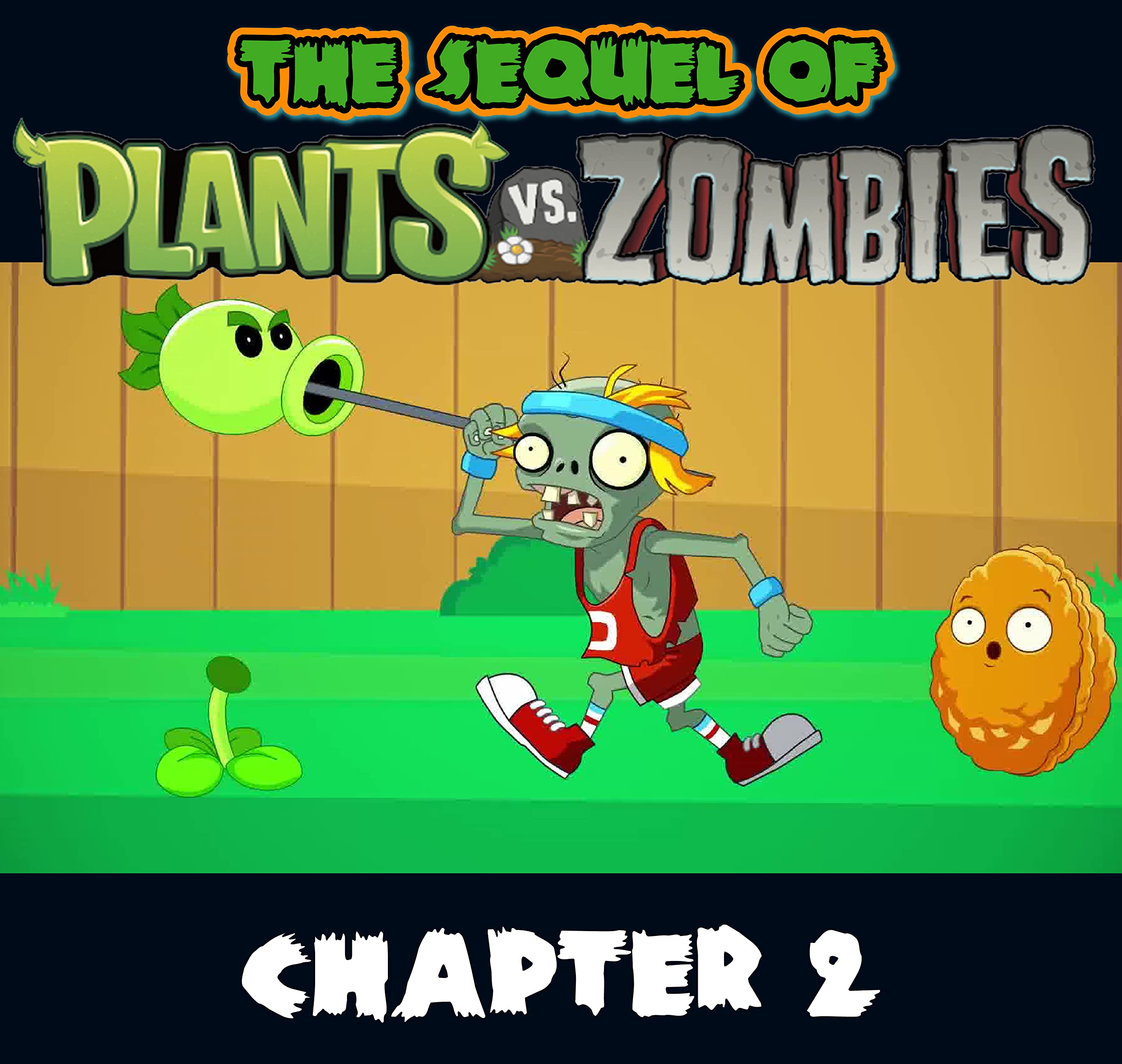 The sequel of Plants vs Zombies: Chapter 2 by Rafferty Meadows | Goodreads