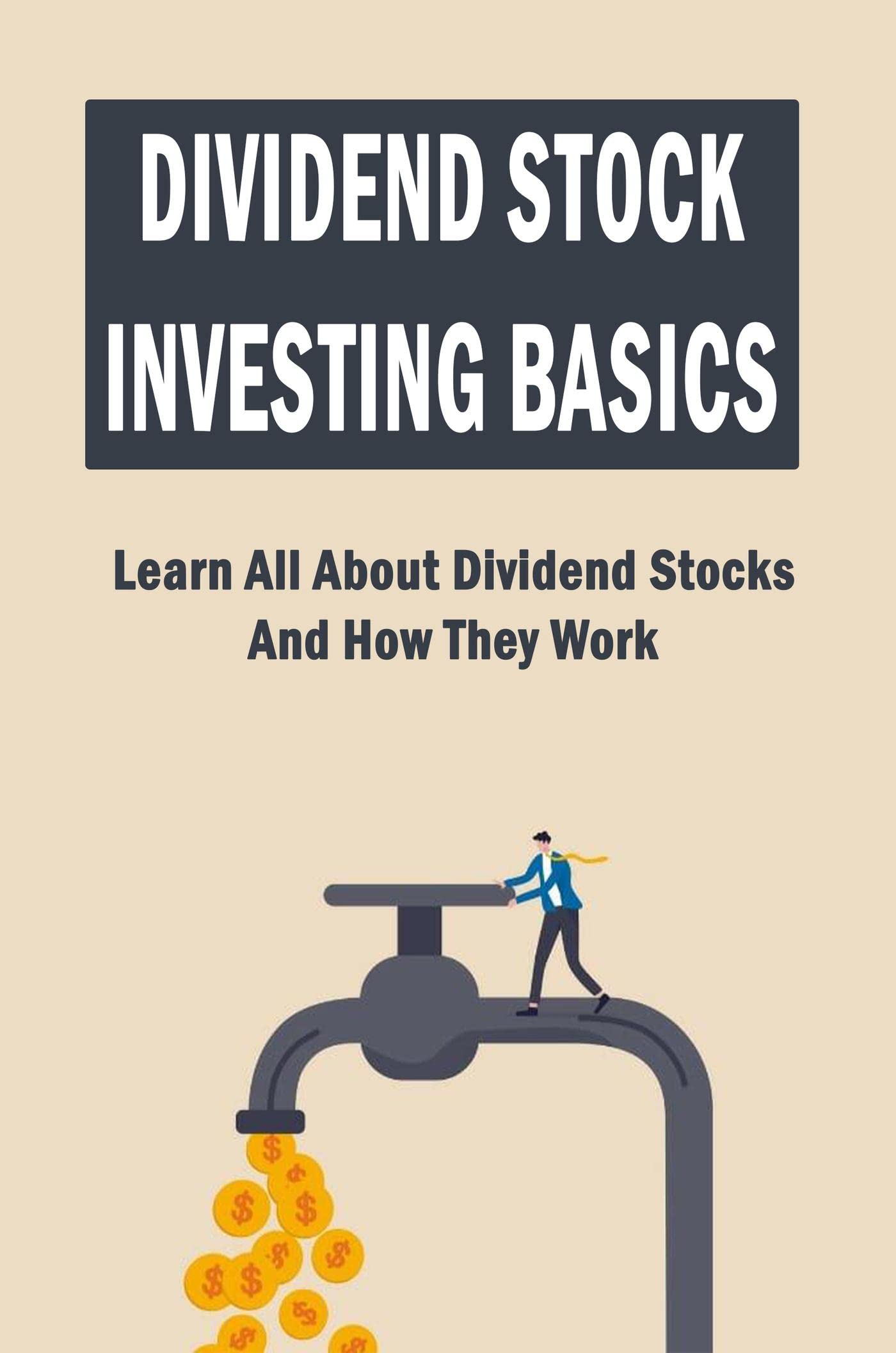 Dividend Stock Investing Basics: Learn All About Dividend Stocks And ...