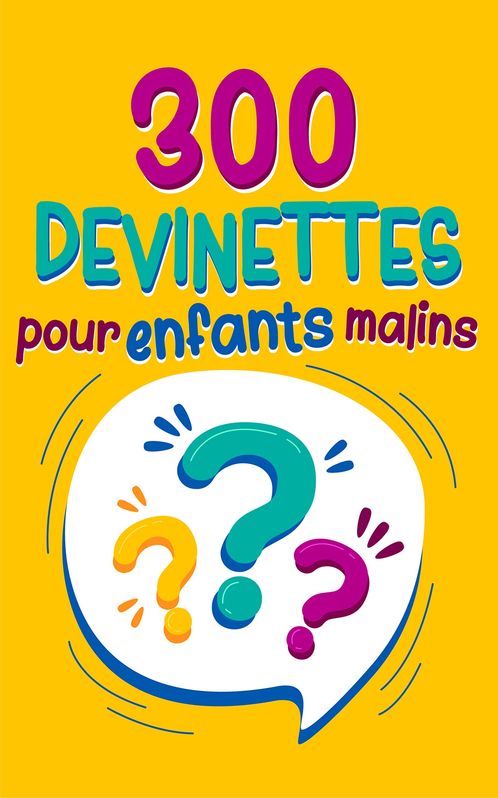 300 Devinettes pour enfants malins: Enigmes - Charades et Devinettes ...