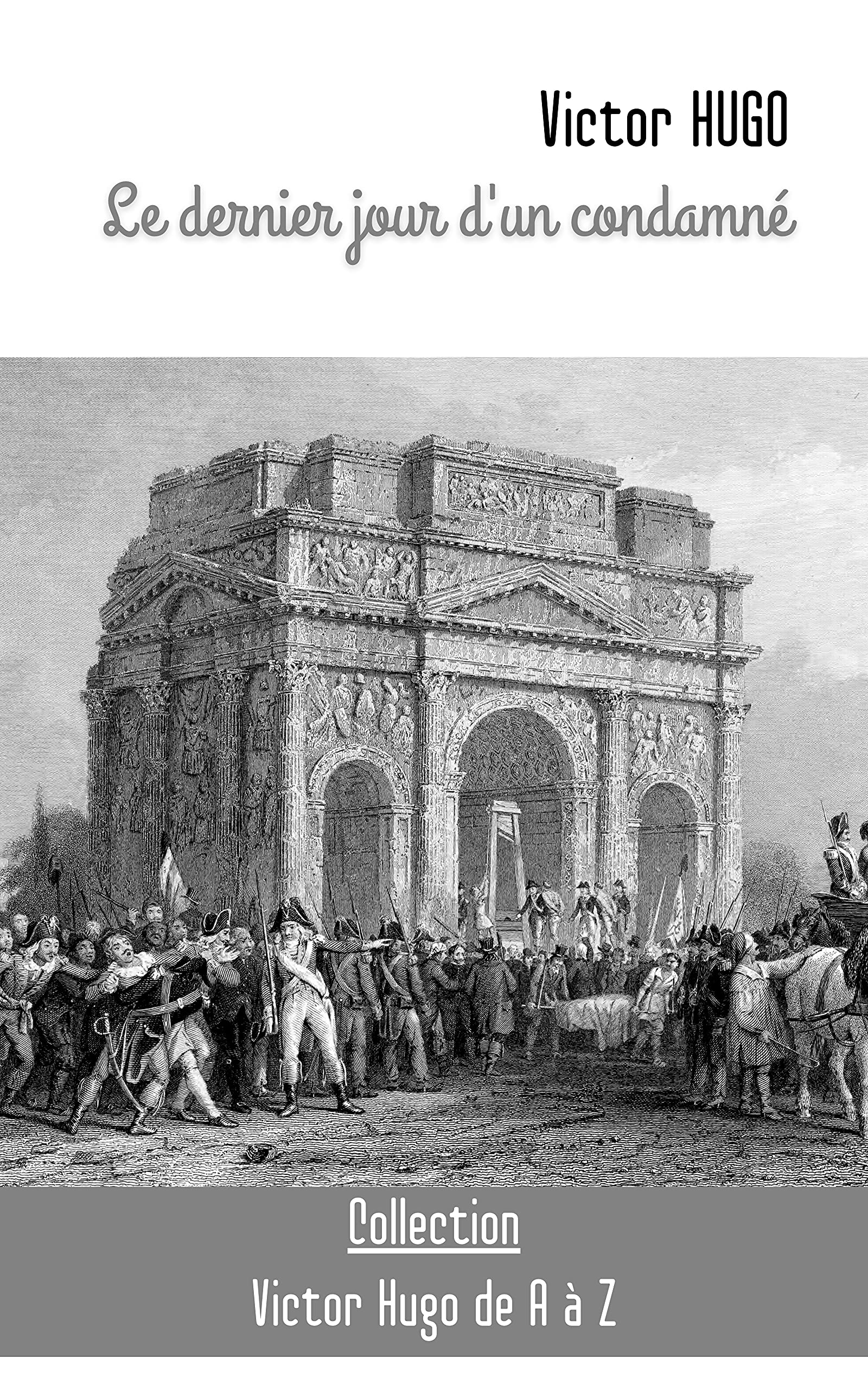 Le dernier jour d'un condamné, édition annotée (Texte original, oeuvre intégrale): Collection ...