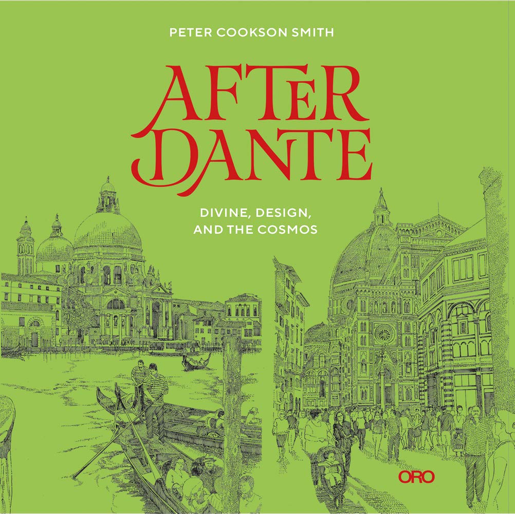 After Dante: Divine, Design, and the Cosmos by Peter Cookson Smith ...