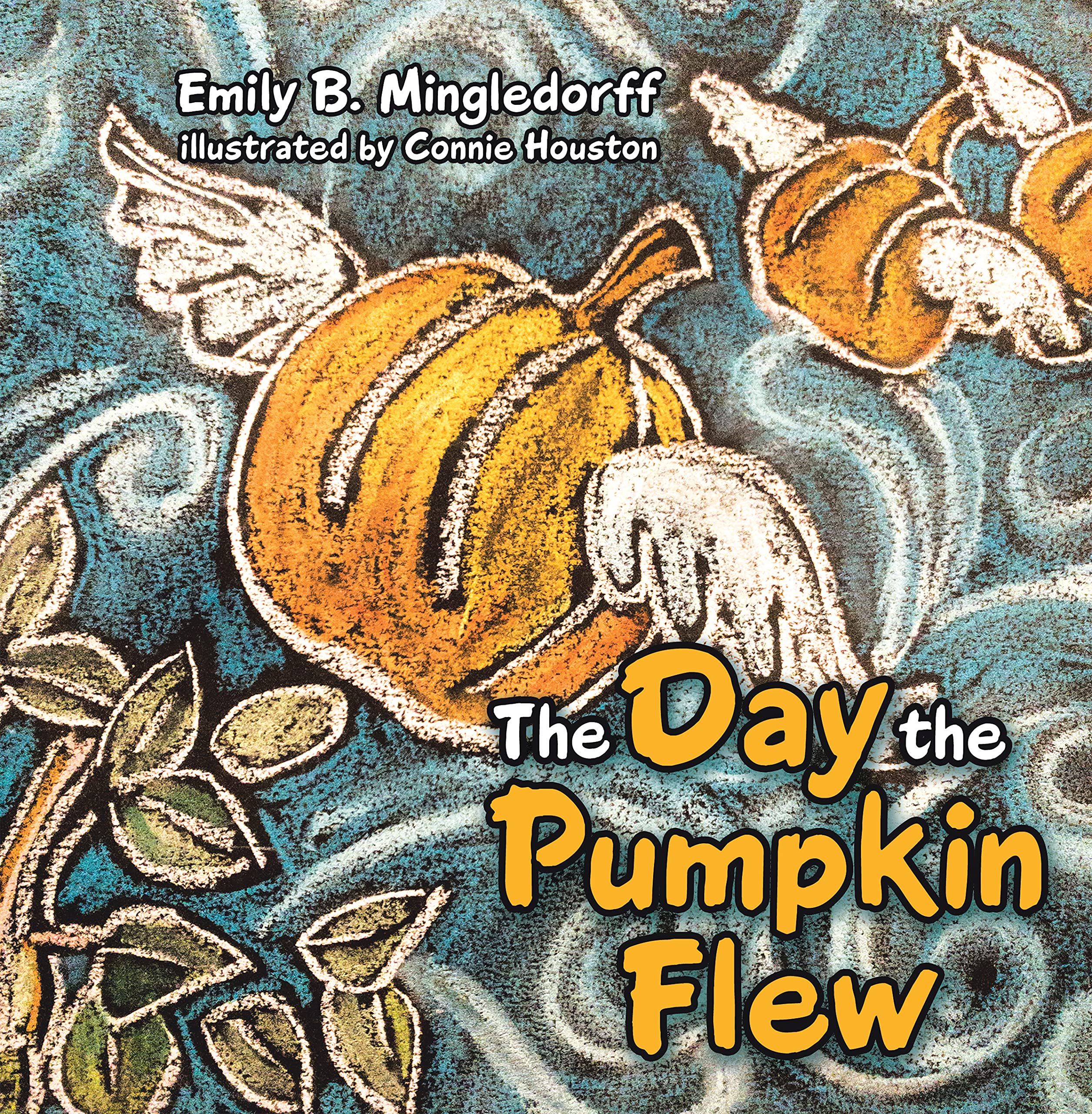 The Day the Pumpkin Flew by Emily B. Mingledorff | Goodreads