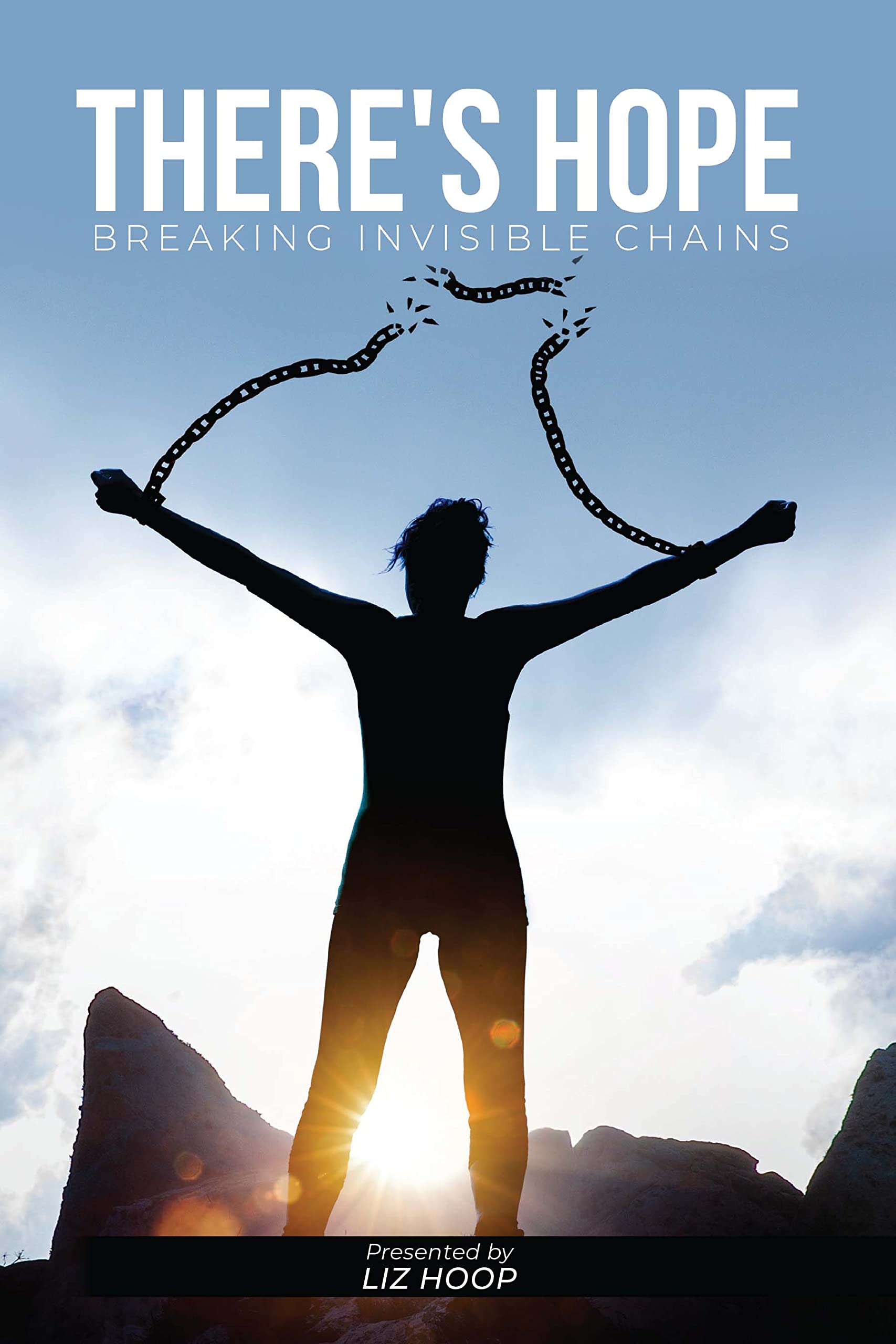 There's Hope: Breaking Invisible Chains by Liz Hoop | Goodreads