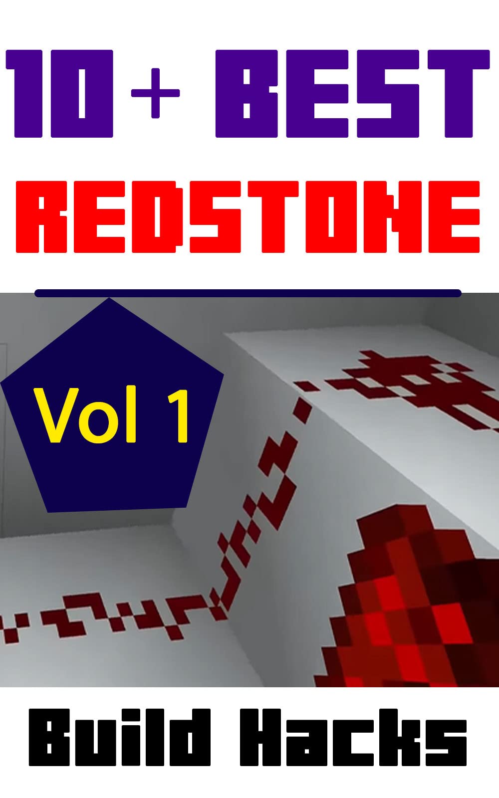 Minecraft: 10+ BEST REDSTONE Build Hacks: Vol 1 by Min Hopbe | Goodreads