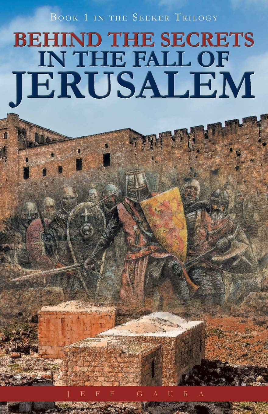 Behind the Secrets in the Fall of Jerusalem by Jeff Gaura | Goodreads