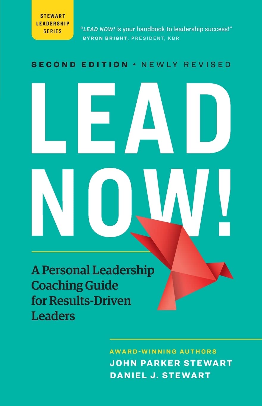 LEAD NOW!: A Personal Leadership Coaching Guide for Results-Driven ...