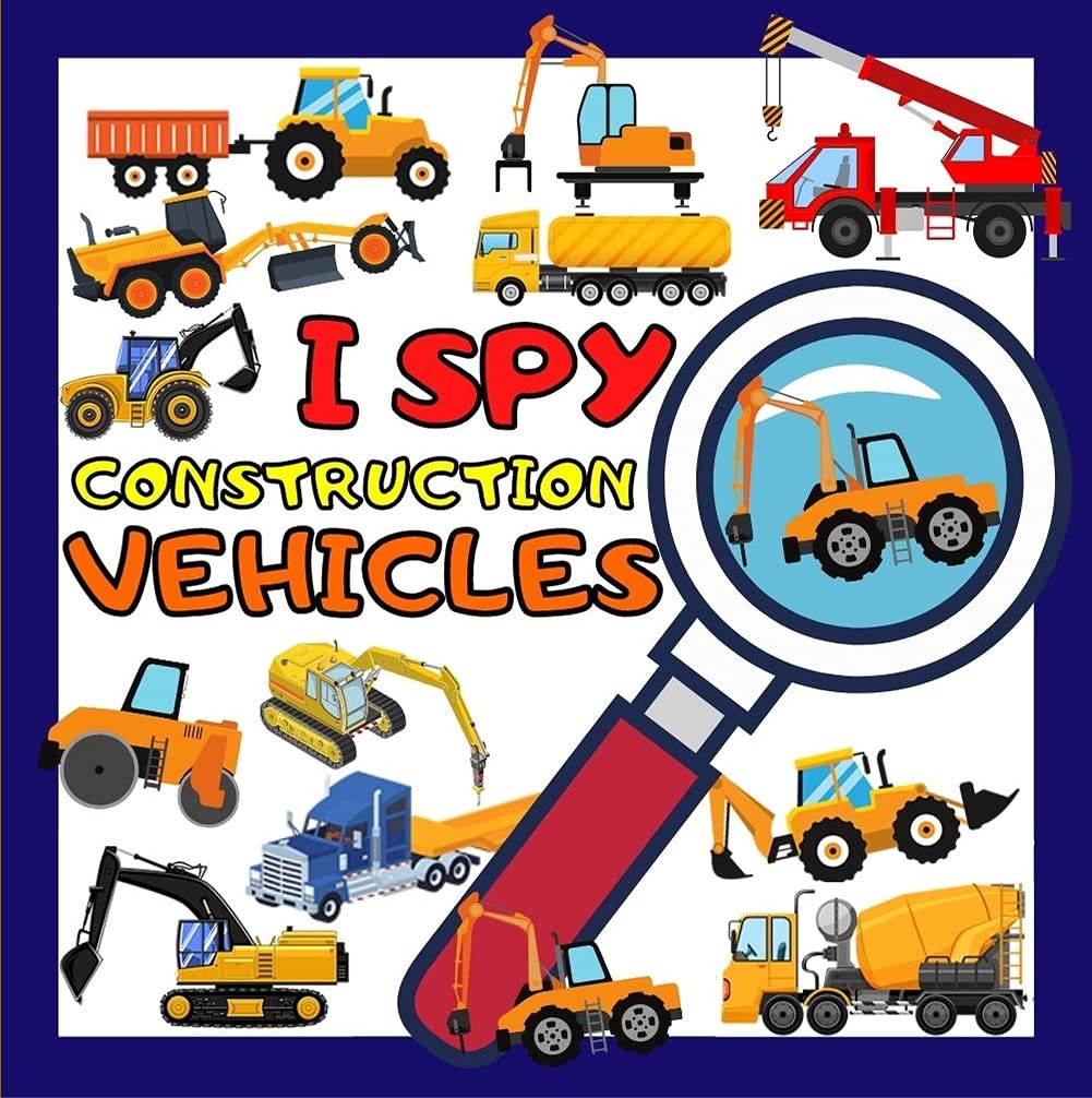 I Spy With My Little Eye Construction Vehicles: Let's play I Spy ...