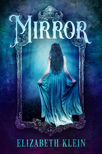 Mirror by Elizabeth Klein | Goodreads