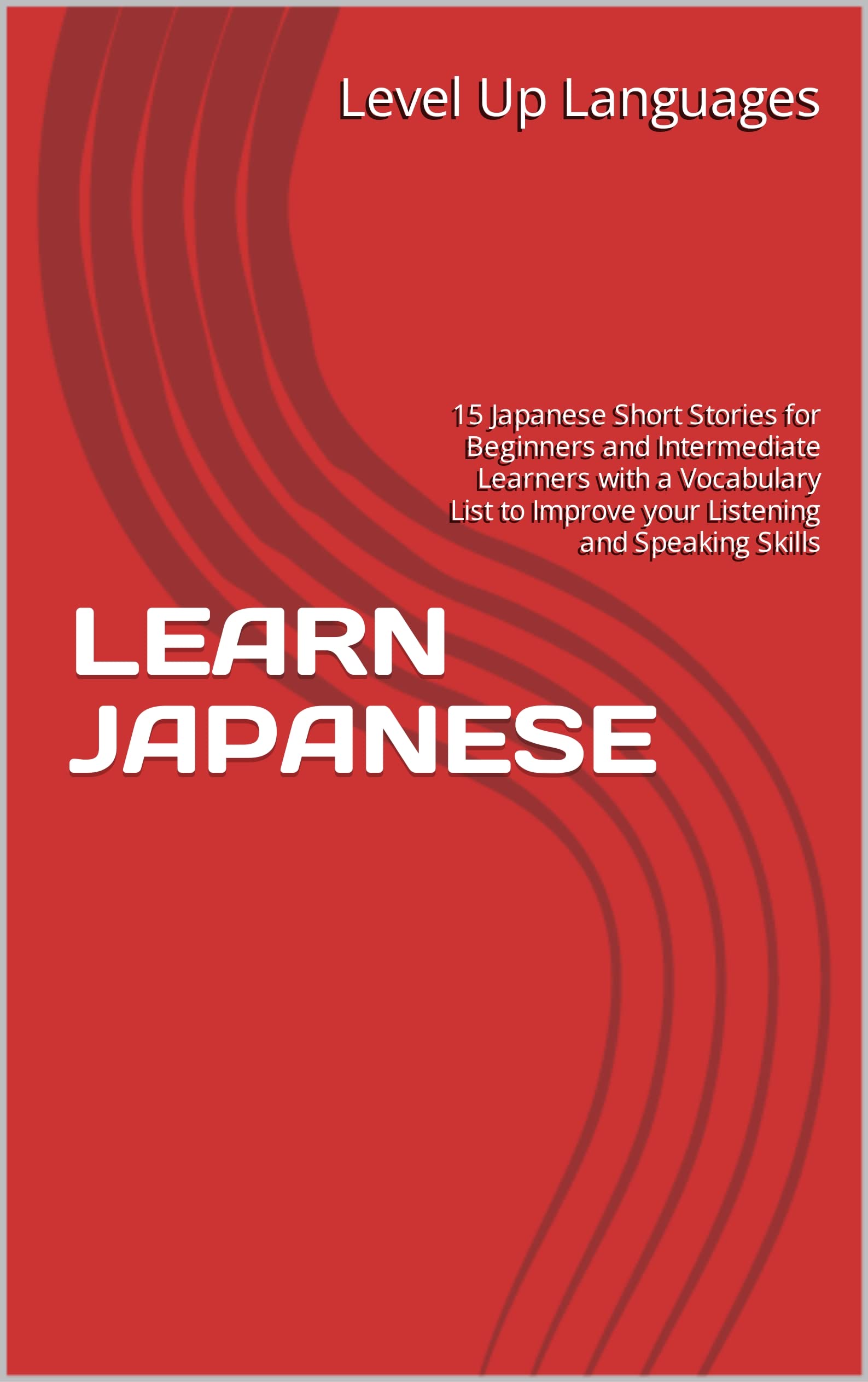 LEARN JAPANESE: 15 Japanese Short Stories for Beginners and ...