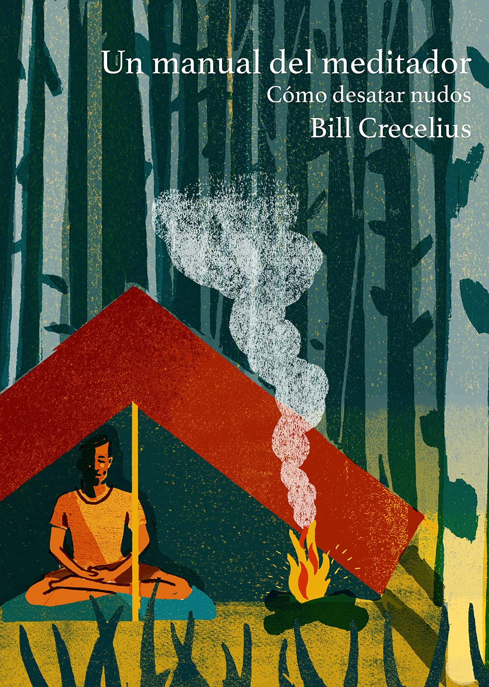 Un manual del meditador: Cómo desatar nudos by Bill Crecelius | Goodreads