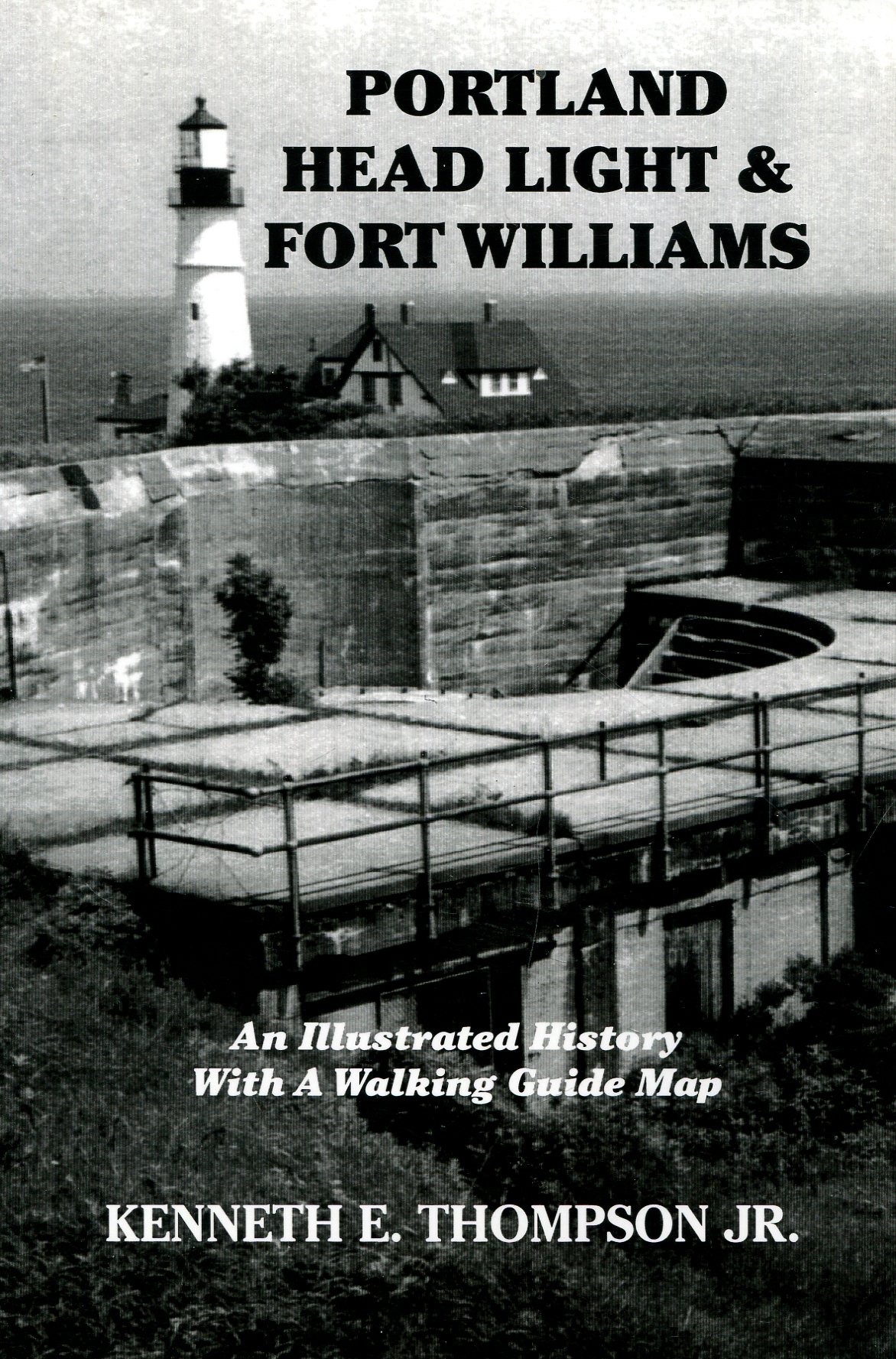 Portland Head Light & Fort Williams by Kenneth E Thompson Jr | Goodreads