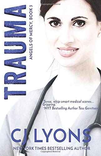 TRAUMA: Angels of Mercy Book 3 by C.J. Lyons | Goodreads
