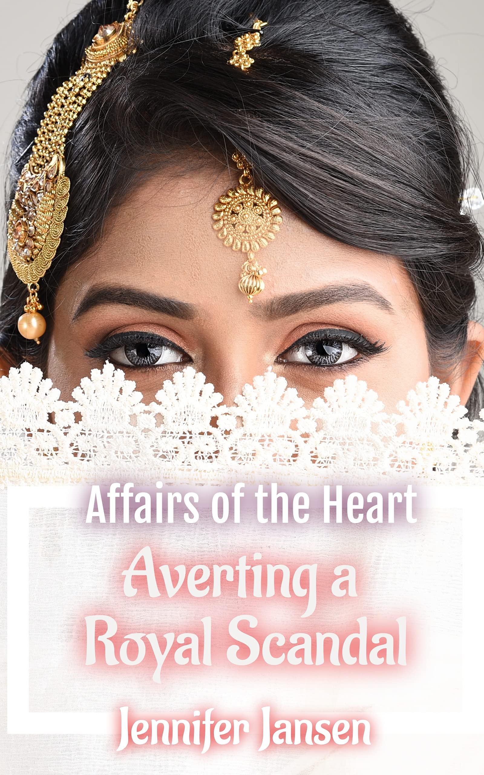 Averting a Royal Scandal : Affairs of the Heart by Jennifer Jansen ...