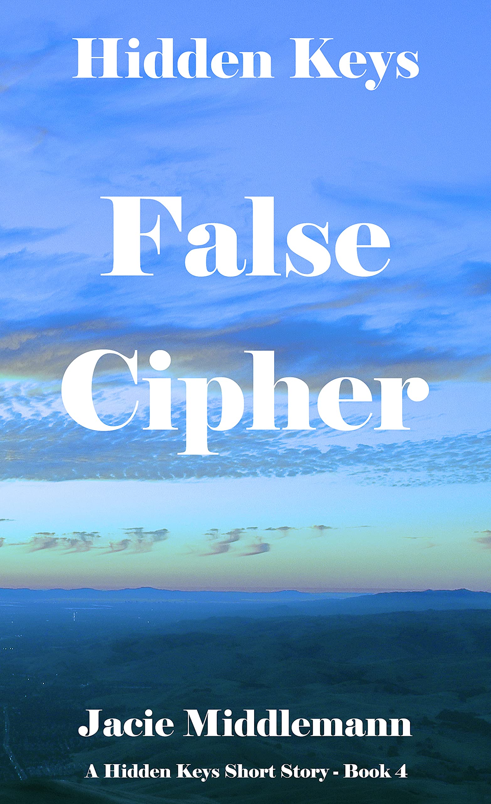 False Cipher (Hidden Keys #4) by Jacie Middlemann | Goodreads