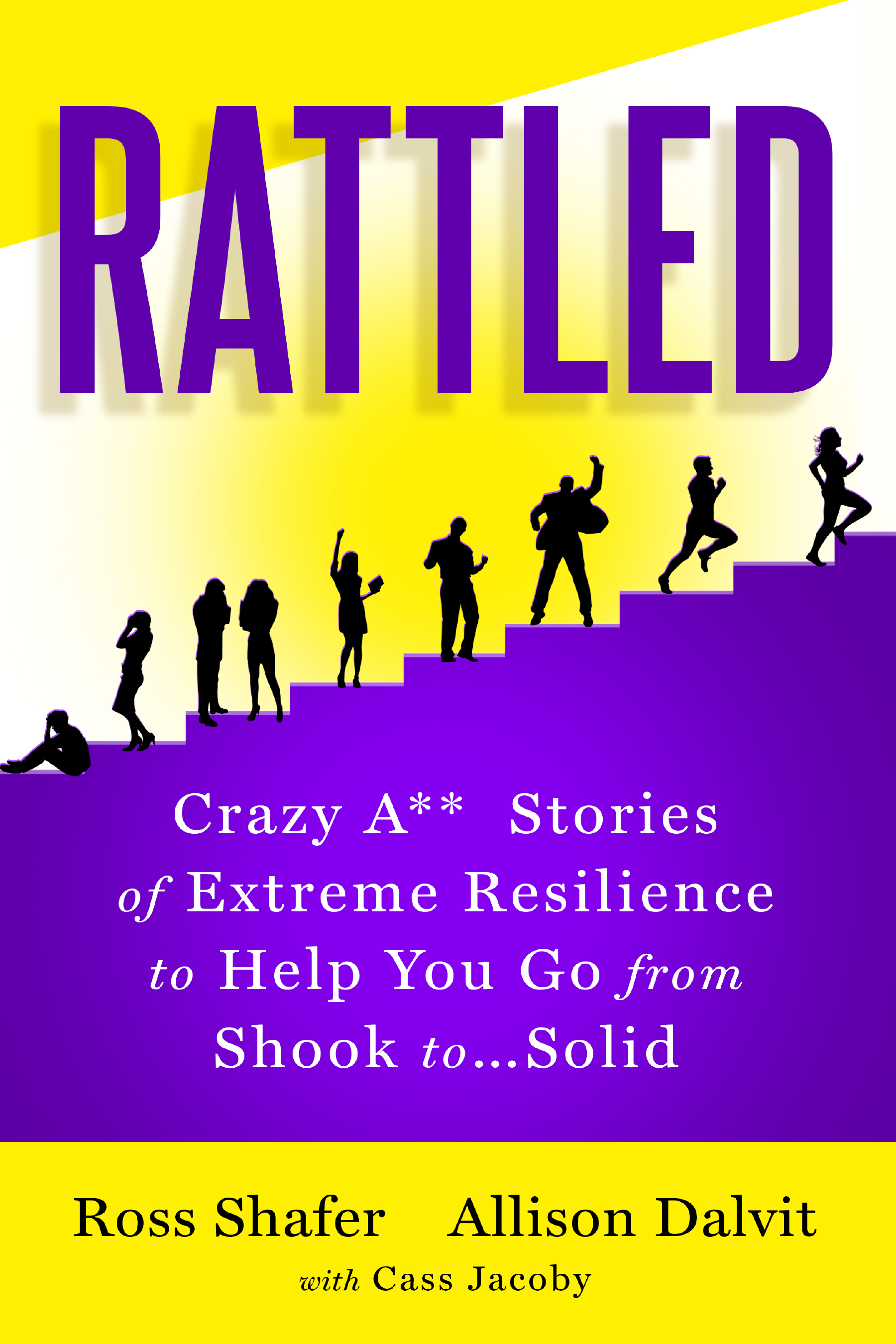 Rattled: Crazy A** Stories of Extreme Resilience to Help You Go from ...