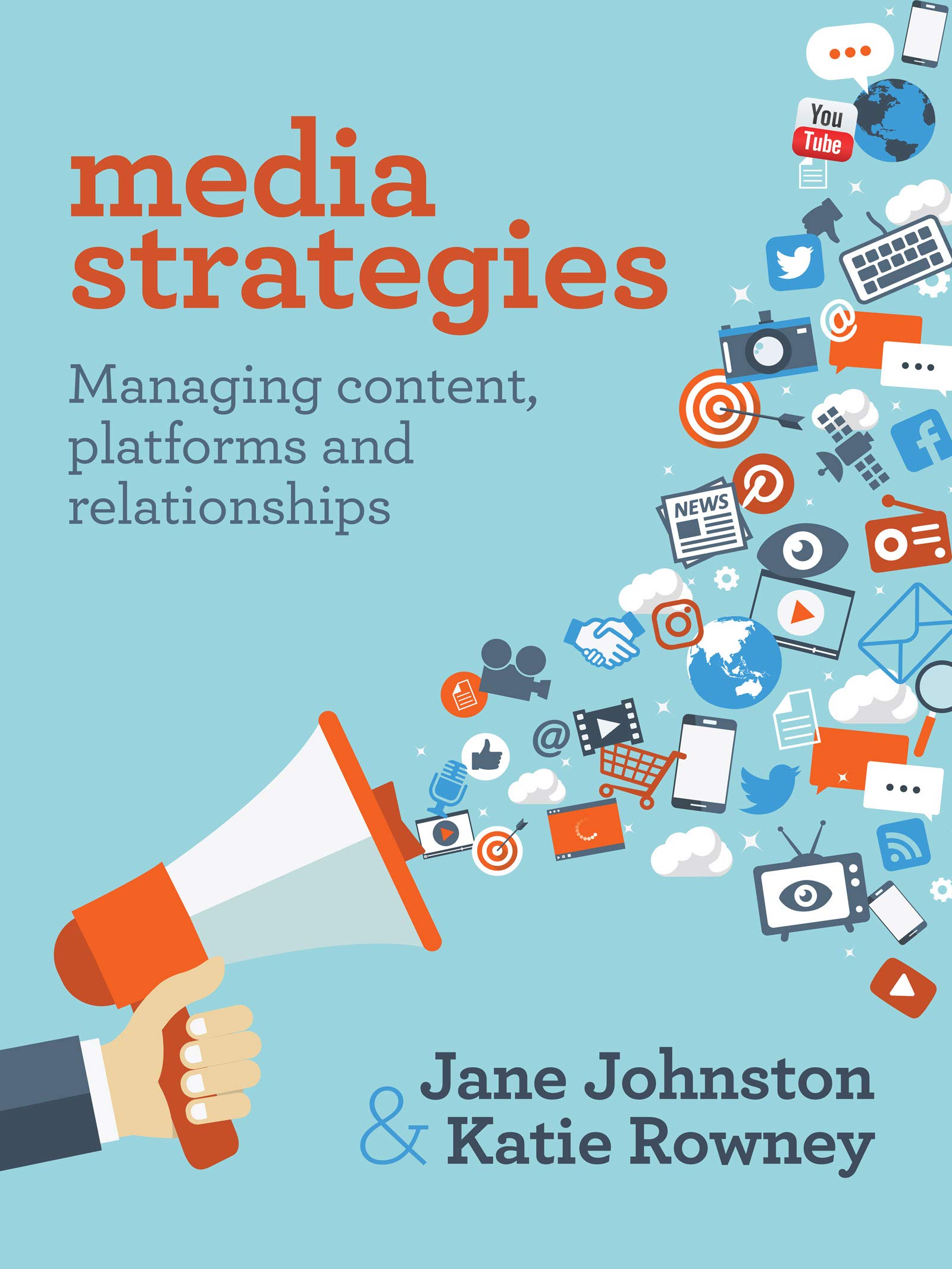 Media Strategies: Managing content, platforms and relationships by Jane ...