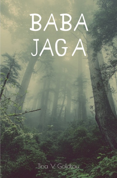 Baba Jaga (German Edition) by Tina V. Goldtau | Goodreads