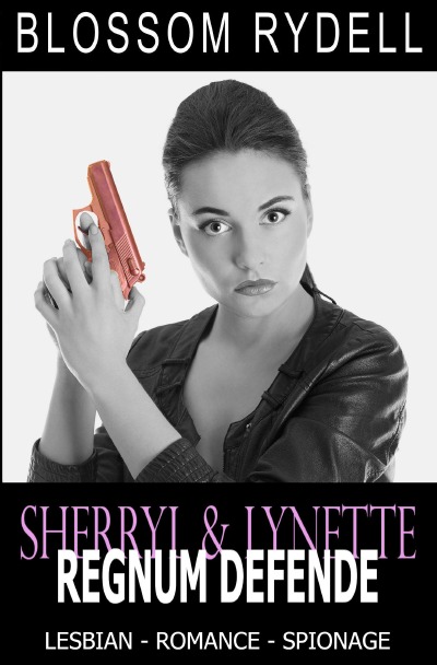 Sherryl & Lynette - Regnum defende (German Edition) by Blossom Rydell ...