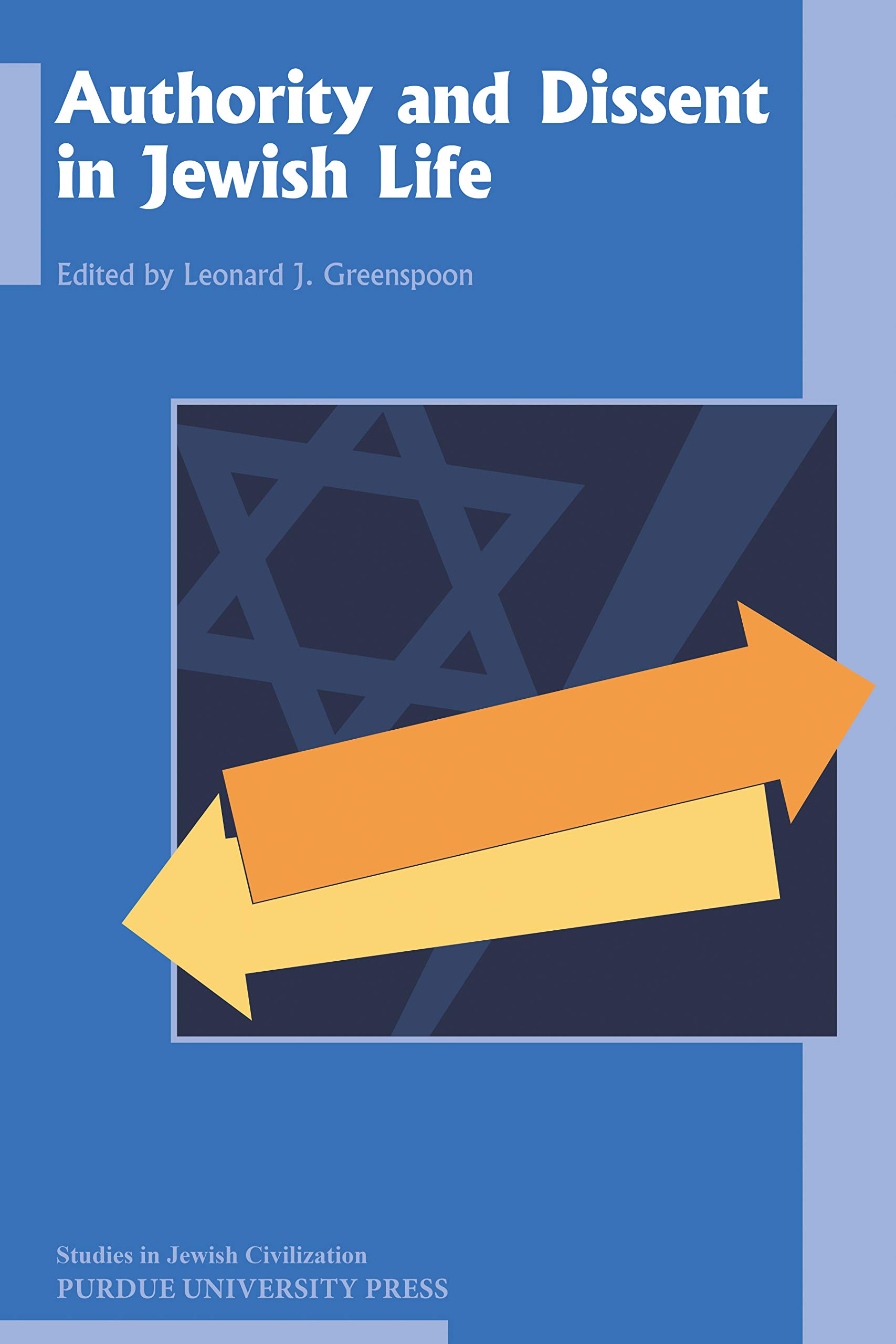 Authority and Dissent in Jewish Life by Leonard J. Greenspoon | Goodreads