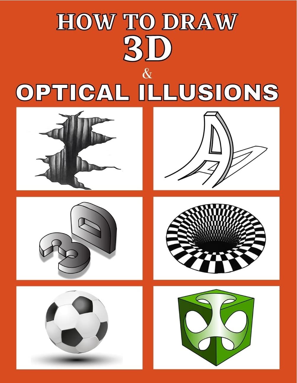 How to Draw Optical Illusions and 3d Art : 50 Different Pictures of 3d ...