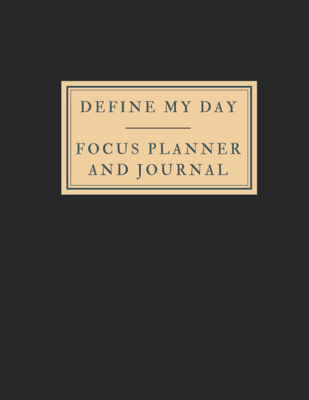 Define my day focus planner and journal: Daily Goal Setting Planner To ...