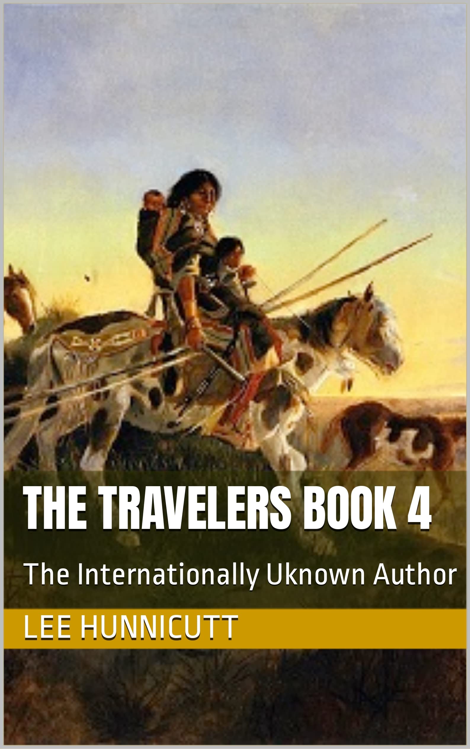 The Travelers Book 4: The Internationally Uknown Author by Lee ...