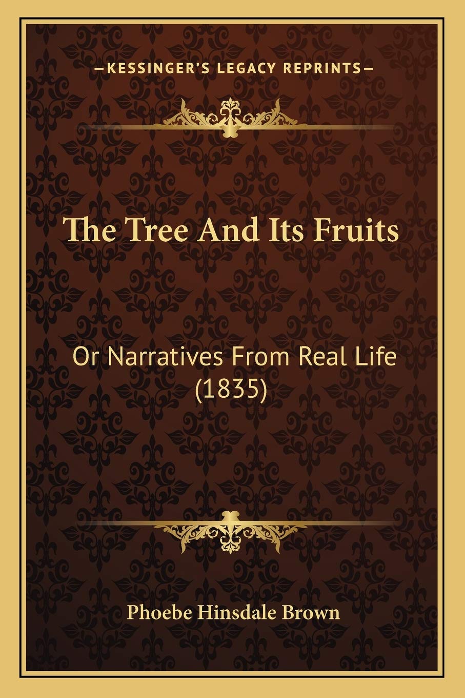 The Tree And Its Fruits: Or Narratives From Real Life by Phoebe ...