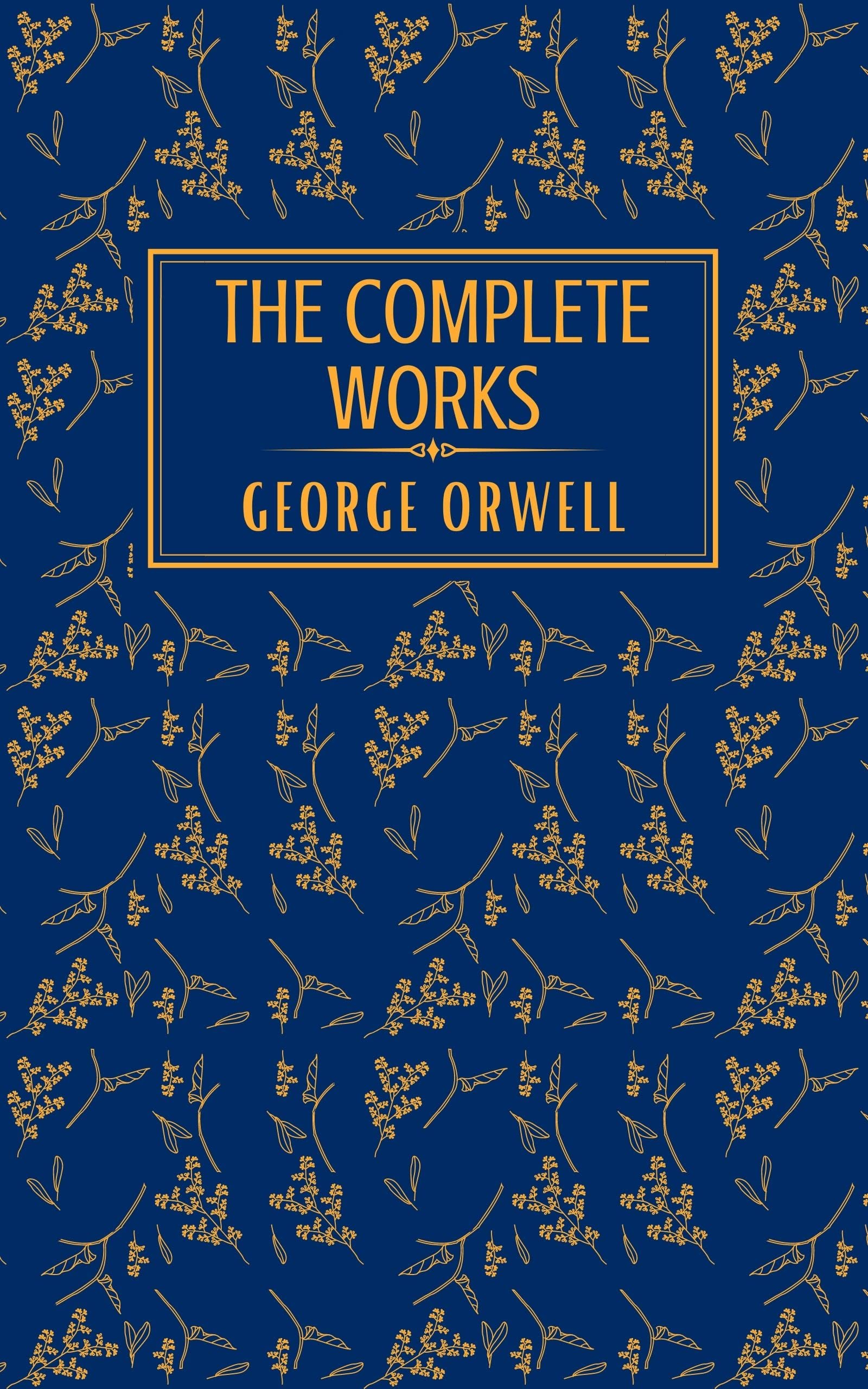 George Orwell: The Complete Works by George Orwell | Goodreads
