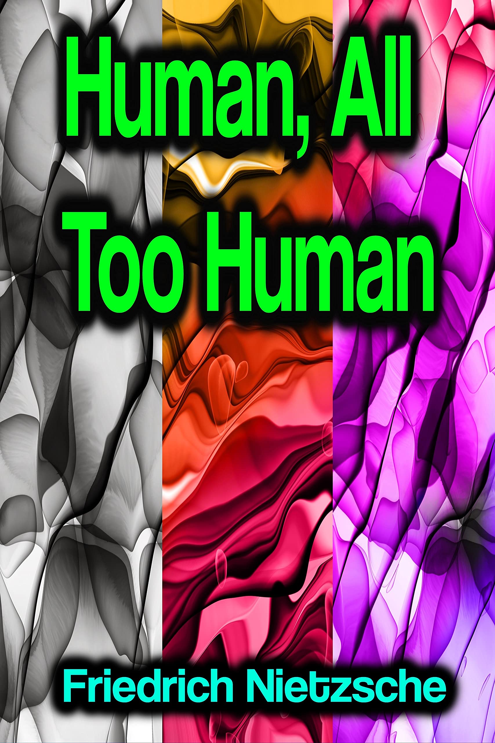 Human, All Too Human by Friedrich Nietzsche | Goodreads