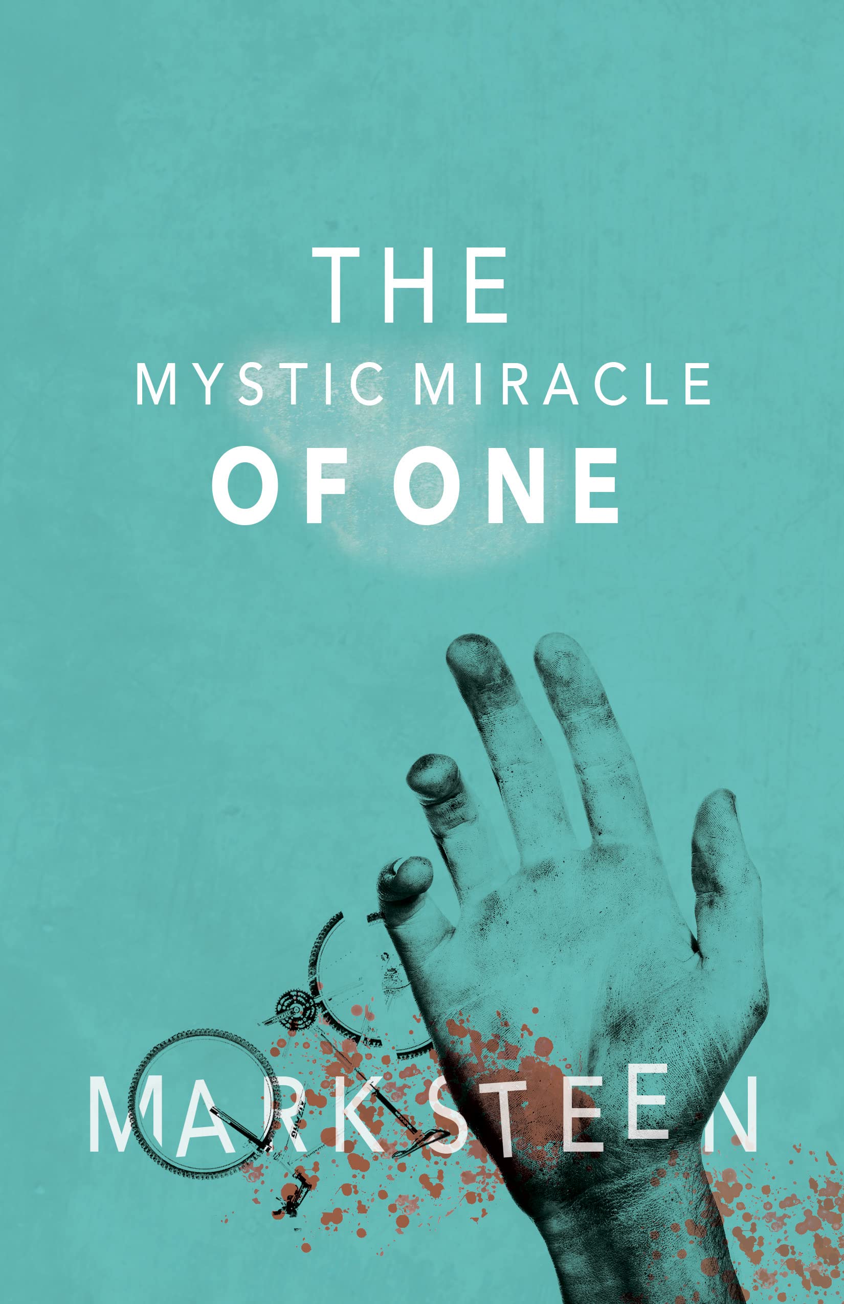 The Mystic Miracle of One by Mark Steen | Goodreads