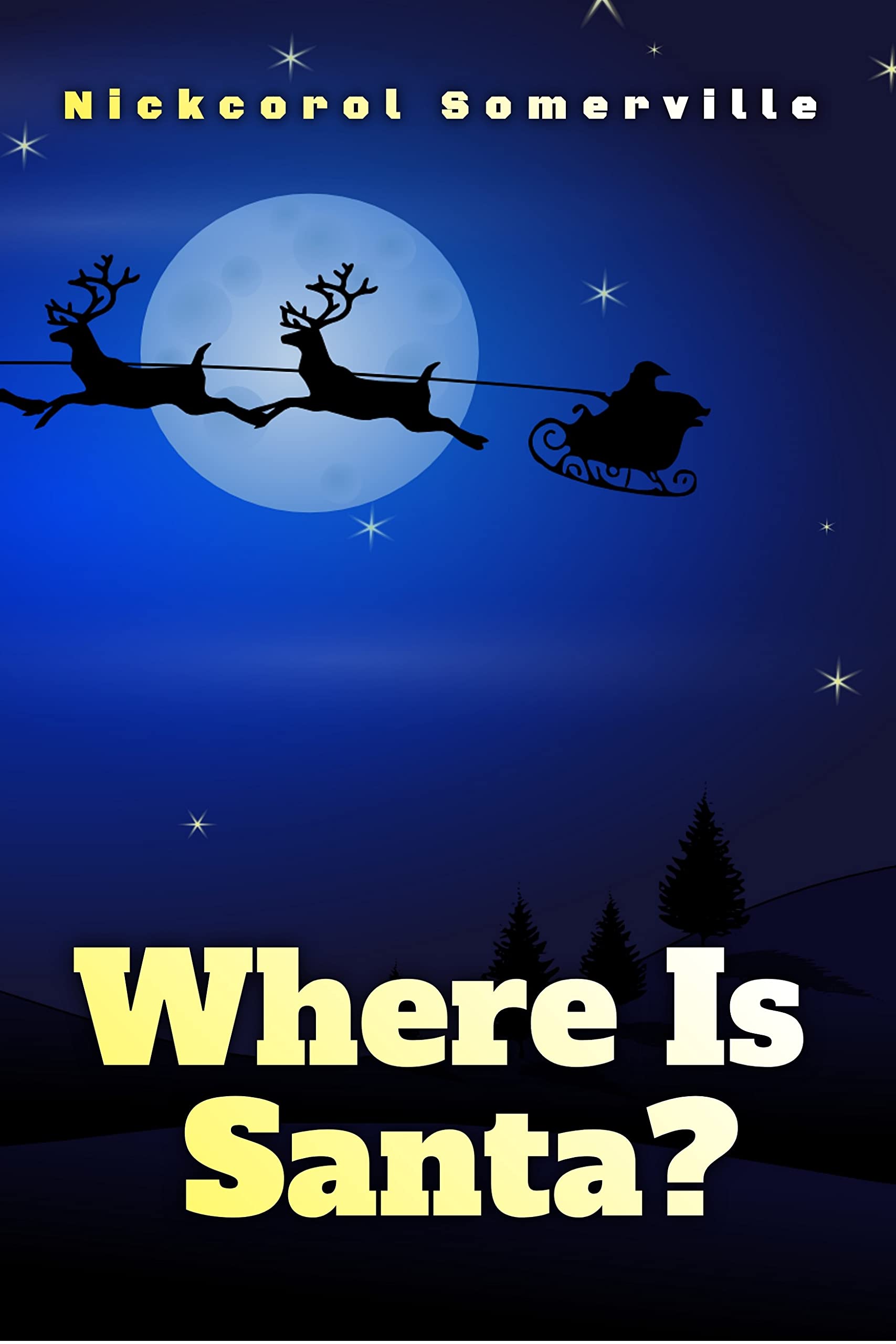 Where Is Santa Claus? by Nickcorol Somerville | Goodreads